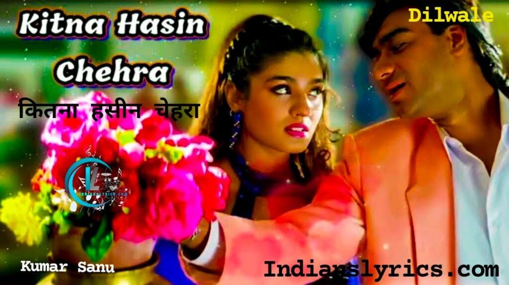 Kitna Haseen Chehra - indianslyrics.com Kitna Haseen Chehra